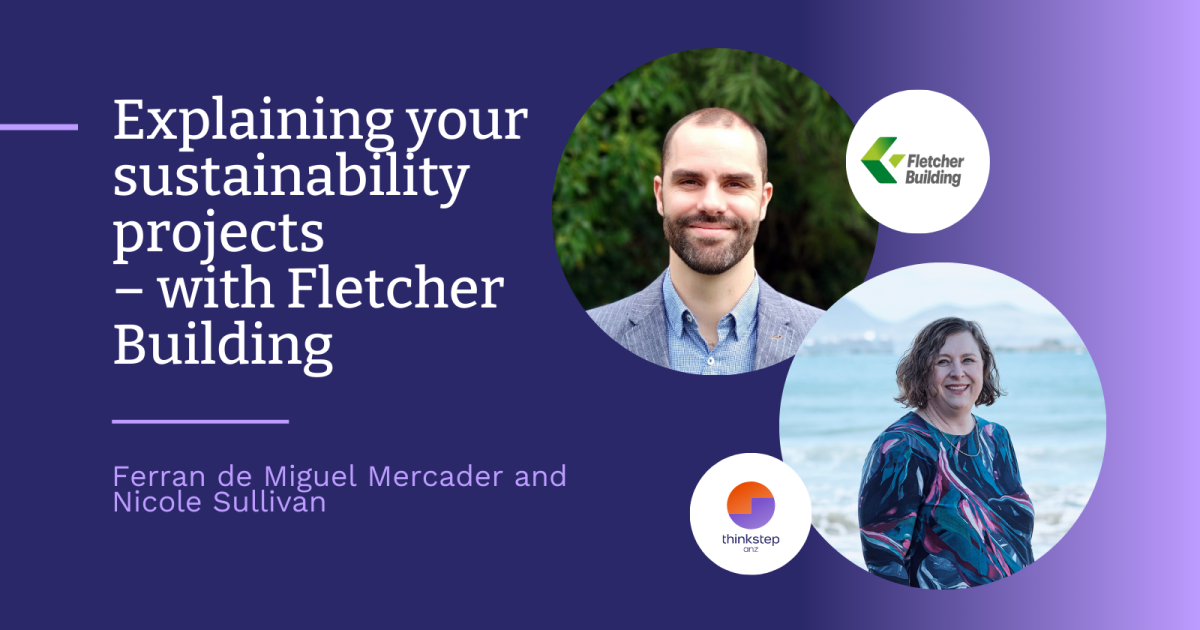 Explaining your sustainability projects – with Fletcher Building