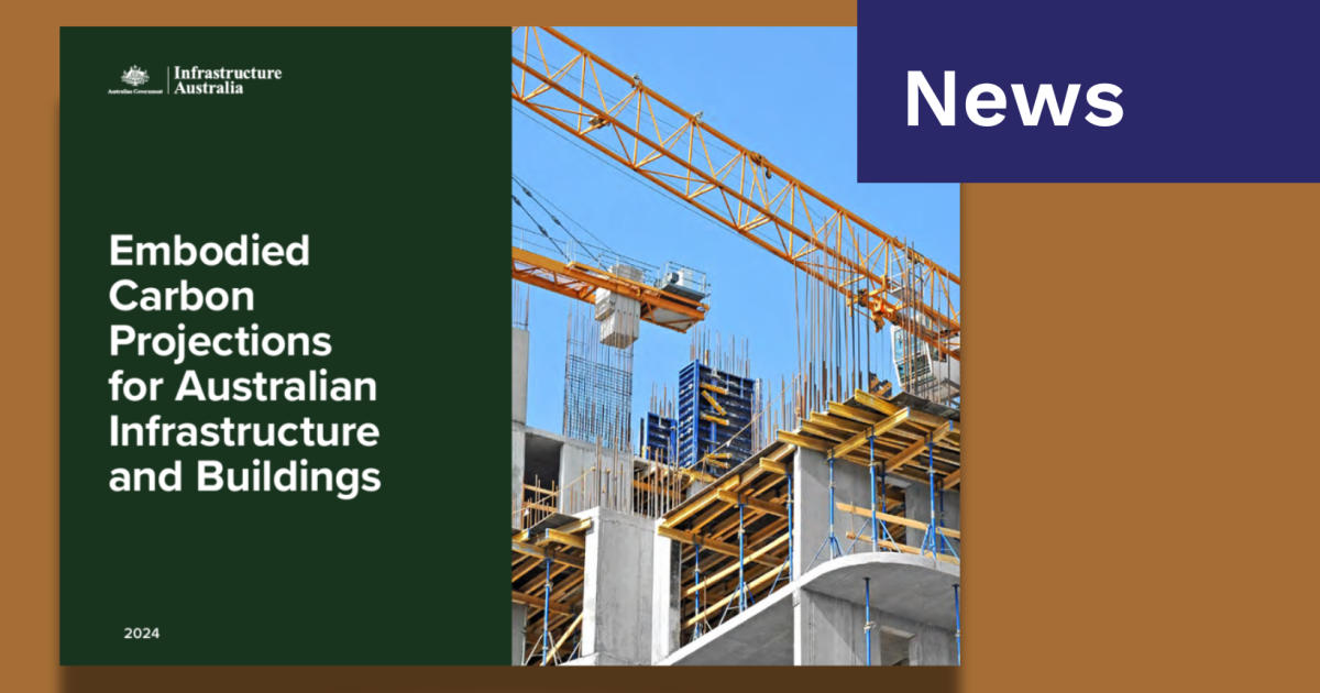 Infrastructure Australia report examines the future of embodied carbon